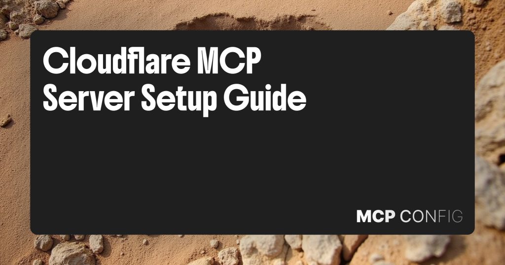 Cloudflare MCP Server Setup Guide - MCP Config