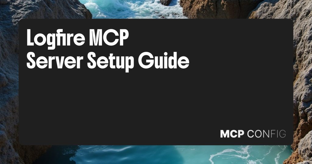 Logfire MCP Server Setup Guide - MCP Config